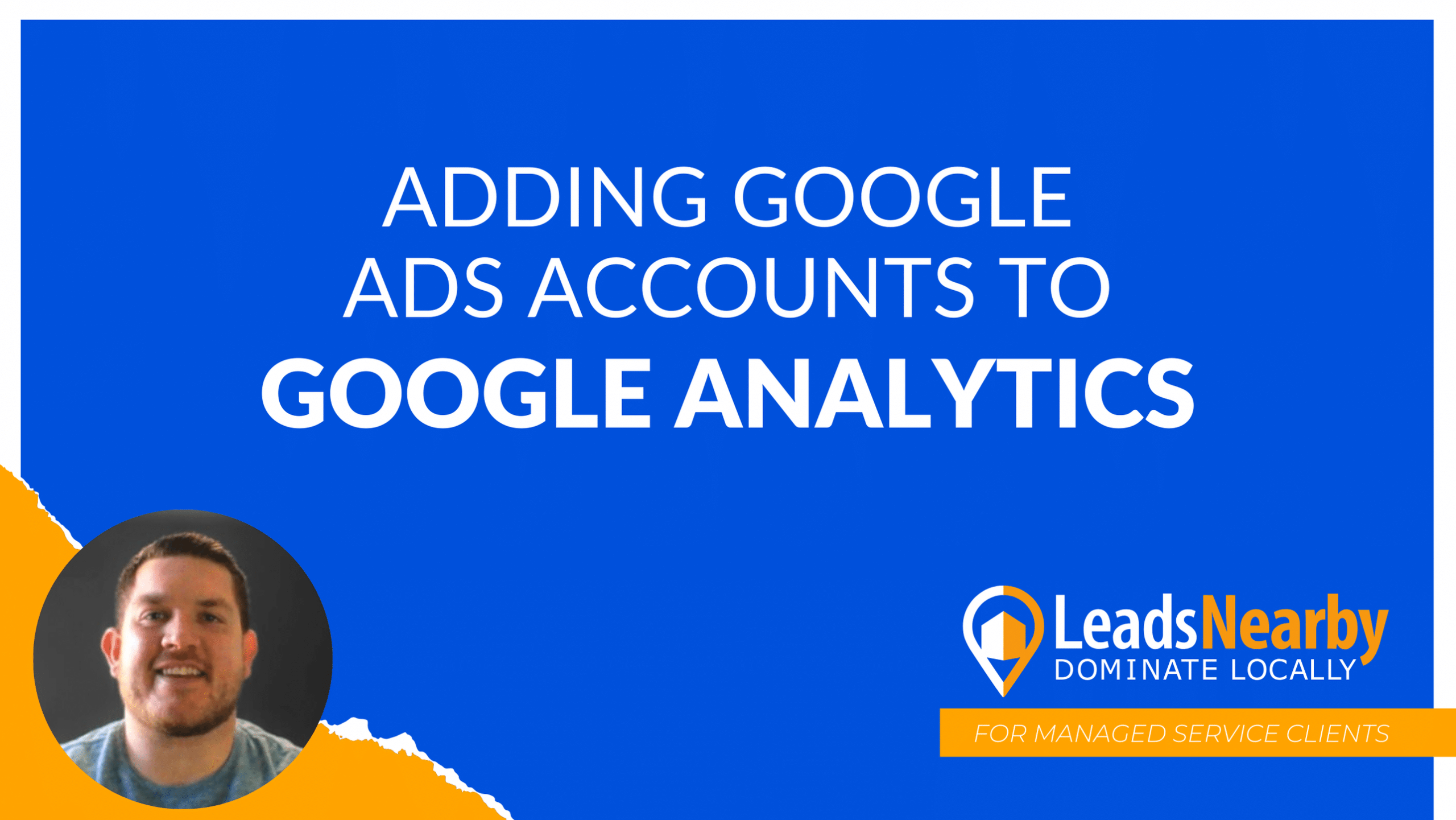 Adding Your Google Ads Account To Your Google Analytics - LeadsNearby
