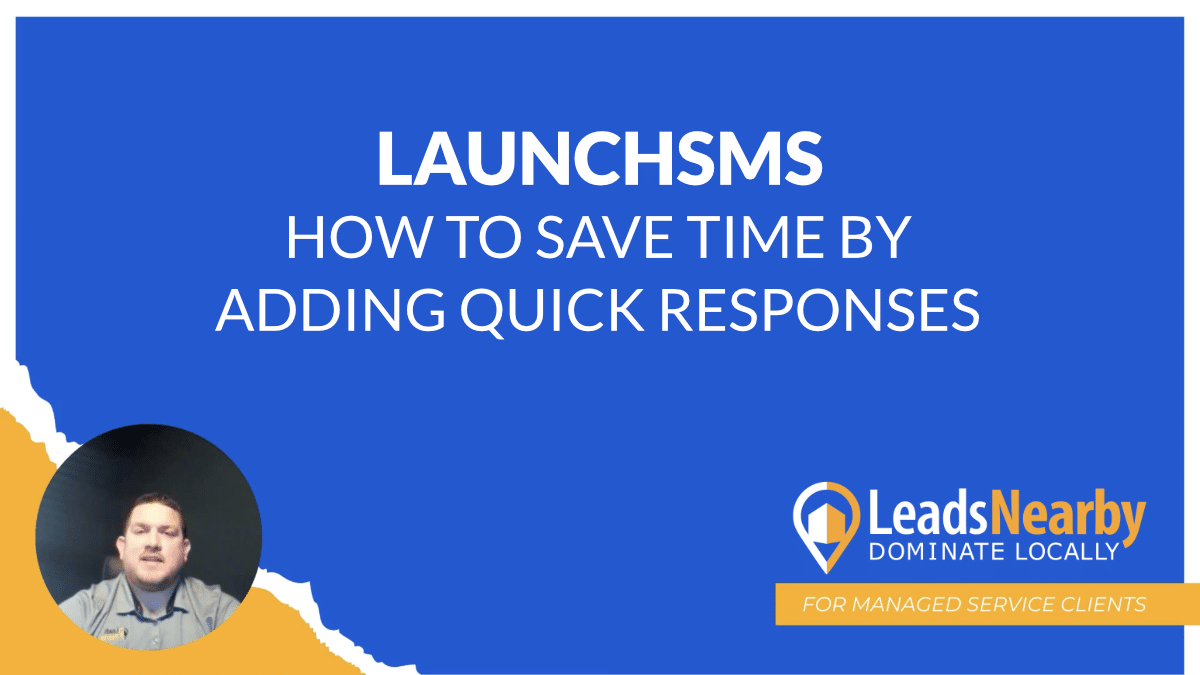 Adding Quick Response Text Templates to LaunchSMS - LeadsNearby